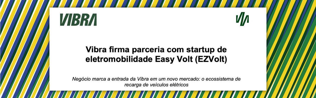 VIBRA firma parceria com startup EZVolt